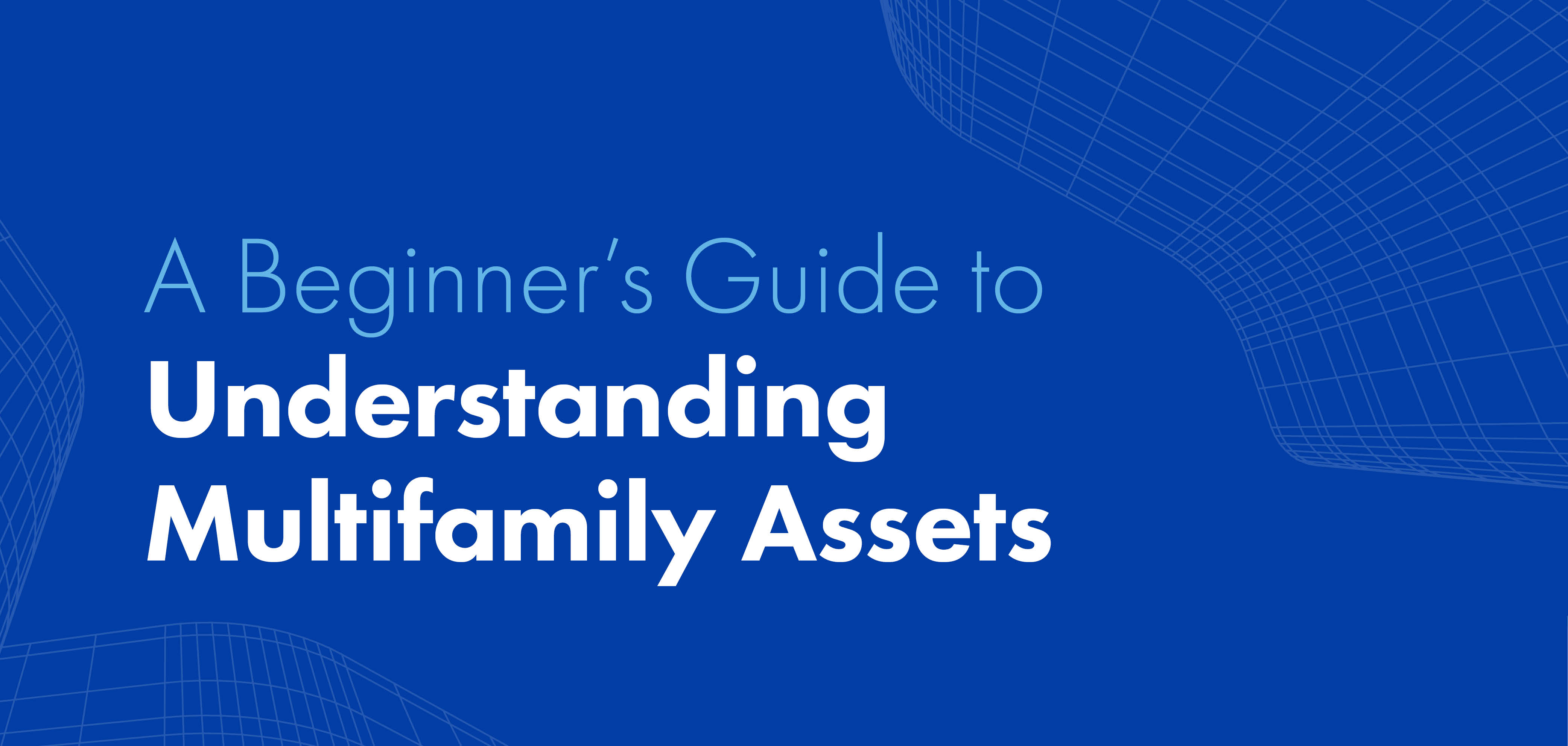 A Beginner's Guide to Understanding Multifamily Assets | Northmarq