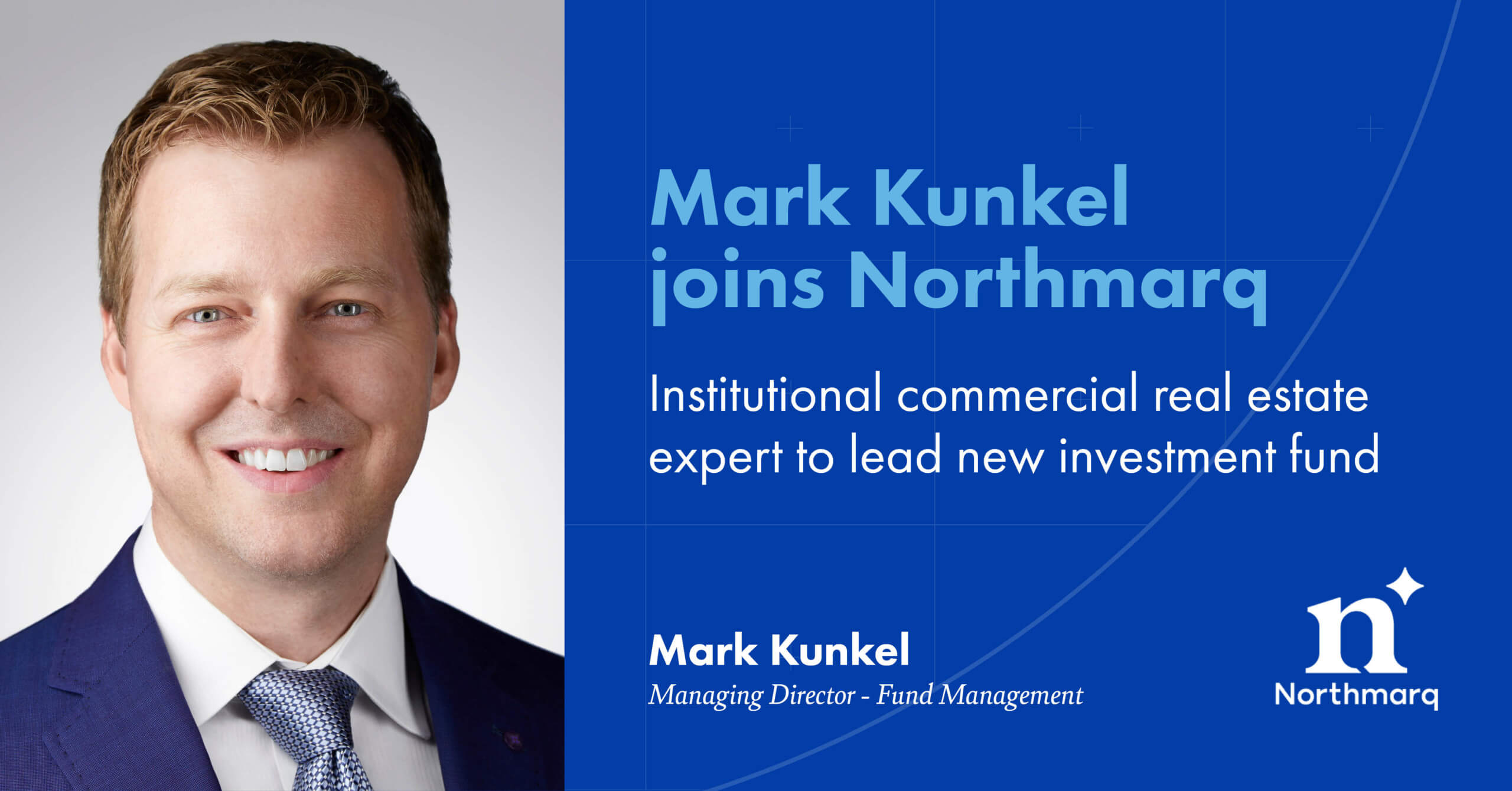 Mark Kunkel joins Northmarq to lead new investment fund | Northmarq